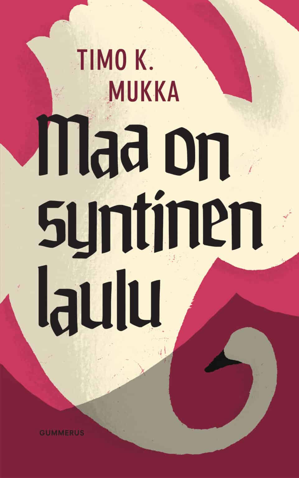 Maa on syntinen laulu (Timo K. Mukka) | Kirjavinkit