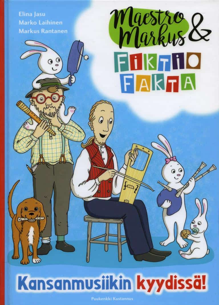 Maestro Markus & Fiktio Fakta : Kansanmusiikin kyydissä! (Elina Jasu ...