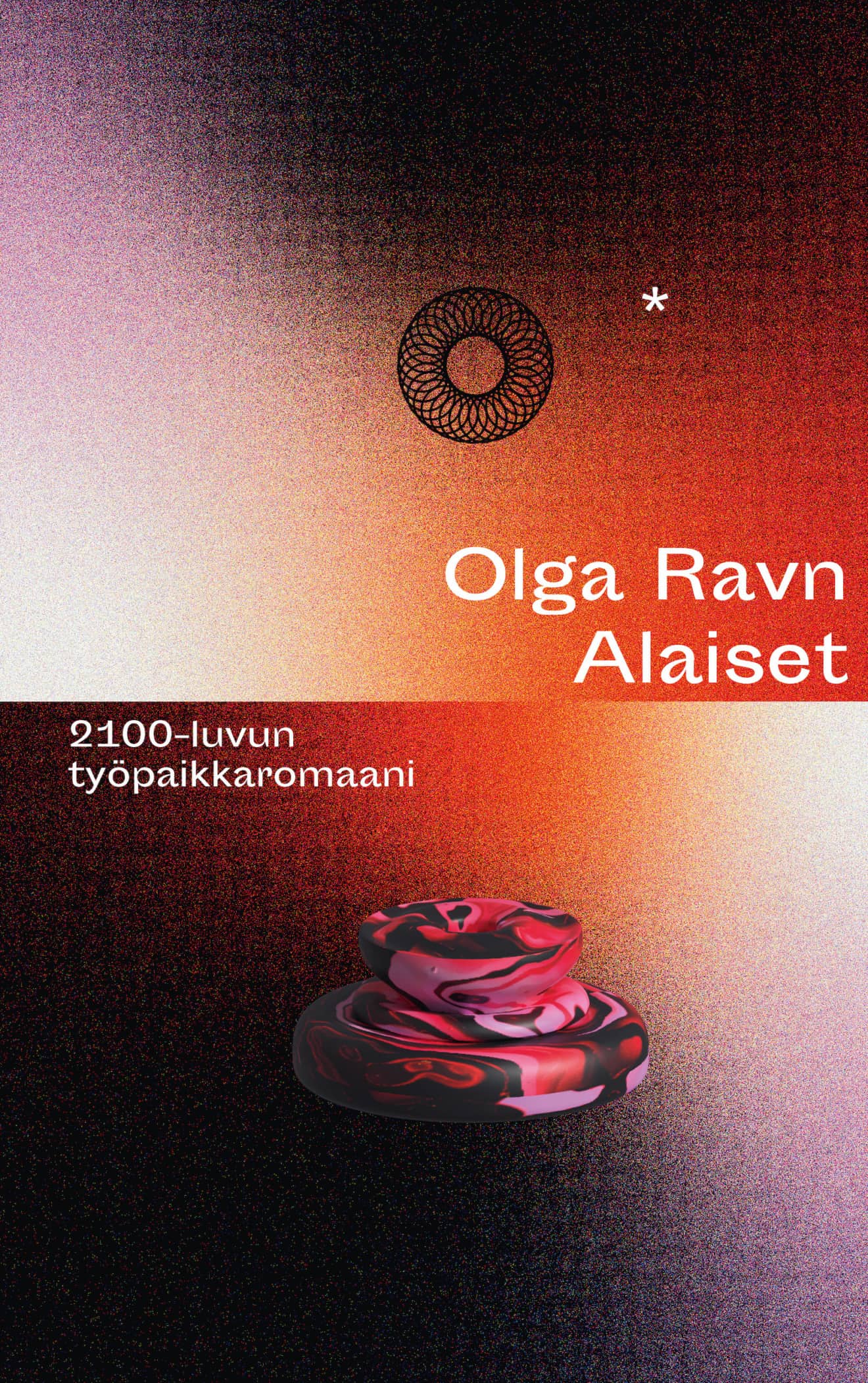Alaiset : 2100-luvun työpaikkaromaani (Olga Ravn) | Kirjavinkit