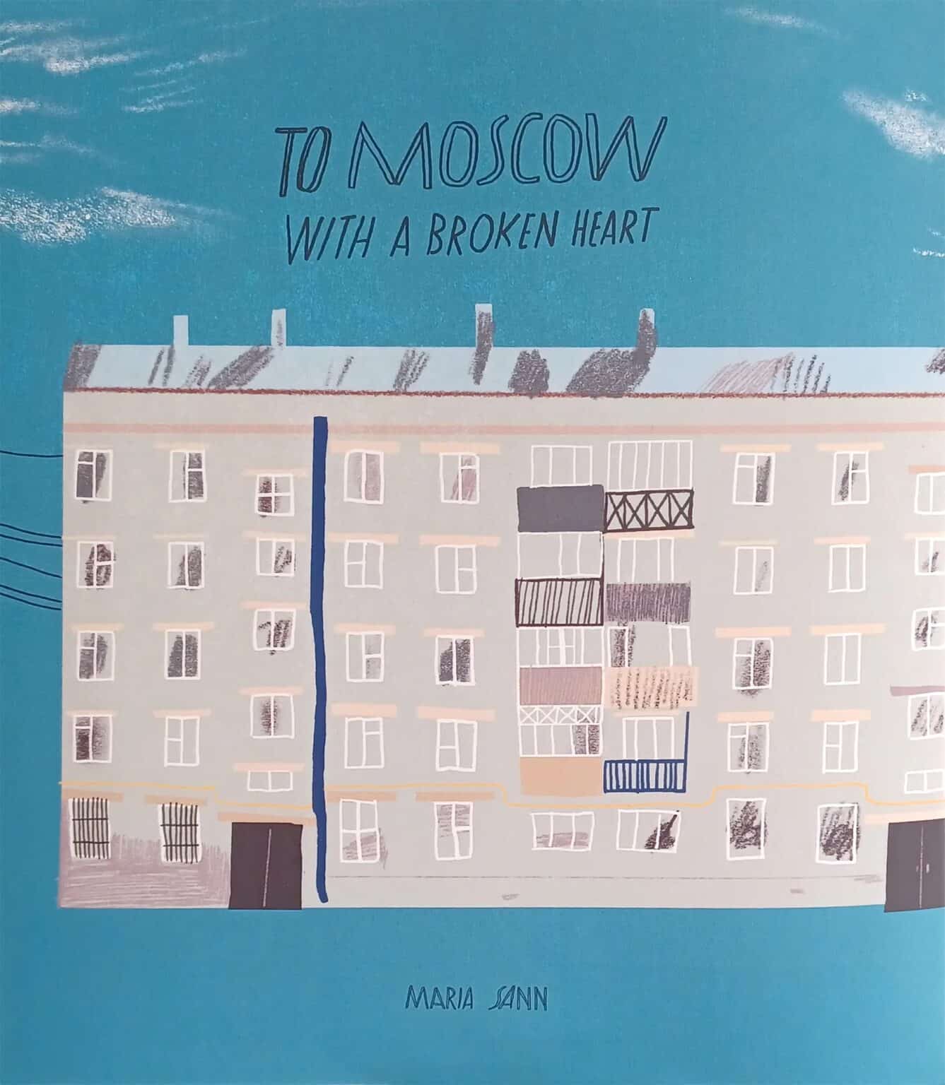 To Moscow with a Broken Heart (Maria Sann) | Kirjavinkit