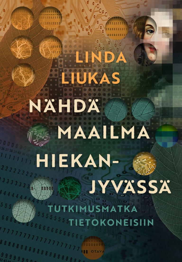 Nähdä maailma hiekanjyvässä : tutkimusmatka tietokoneisiin (Linda ...